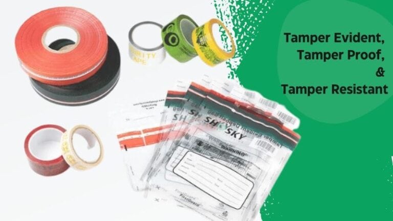 Tamper Evident & Tamper Proof & Tamper Resistant: Comparison